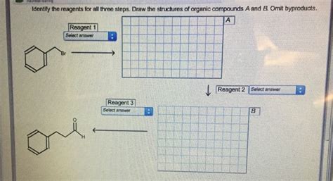 Solved Identify The Reagents For All Three Steps Draw The Chegg