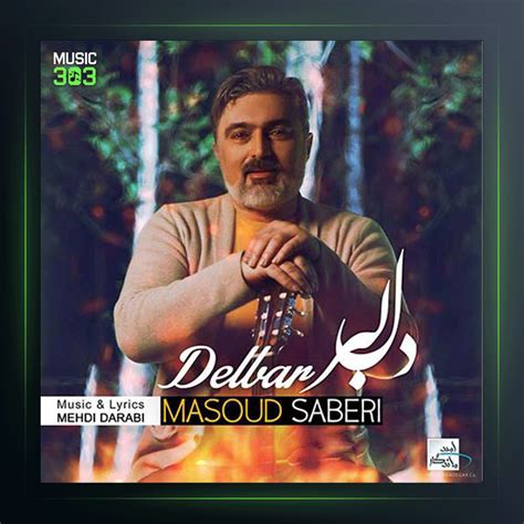 دانلود آهنگ دلبر از مسعود صابری به همراه متن کامل