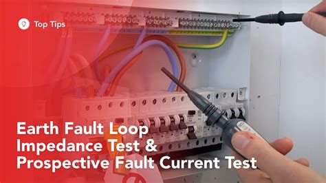 Earth Fault Loop Impedance Test And Prospective Fault Current Test