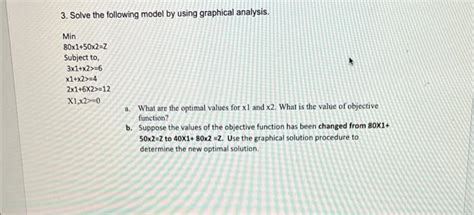 solved 3 solve the following model by using graphical