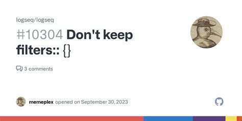 Dont Keep Filters · Issue 10304 · Logseqlogseq · Github