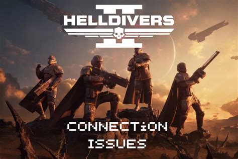 Helldivers 2 Connection Issues 7 Tested Fixes