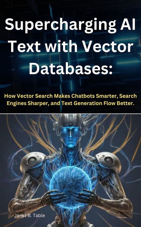 Supercharging Ai Text With Vector Databases Ebook Janet B Table