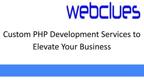 Ppt Custom Php Development Services To Elevate Your Business Powerpoint Presentation Id14204645