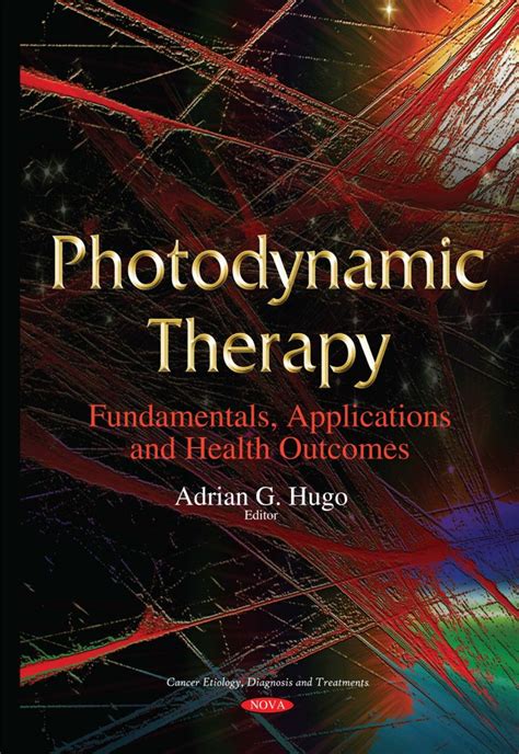 Photodynamic Therapy Fundamentals Applications And Health Outcomes