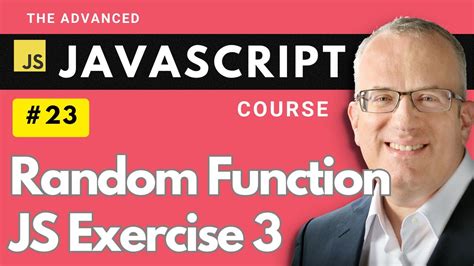 Random Function And Exercise Master Javascript Basics In Lecture 23 Youtube
