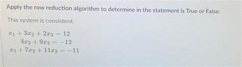 Solved Apply The Row Reduction Algorithm To Determine In The