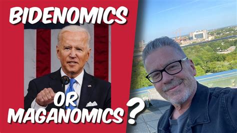 Bidenomics Or Maganomics Youtube