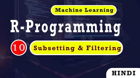 R Class10 Subsetting Matrix And Data Frame Filtering Add Columns Youtube
