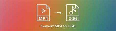 Best Way To Convert Mp4 To Ogg