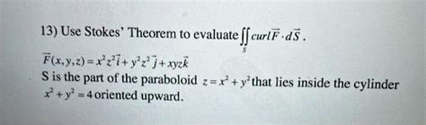 Solved Use Stokes Theorem To Evaluate âˆ¬s Curlf Â· Ds Where F Xzi