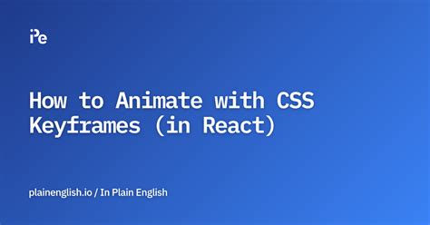 How To Animate With Css Keyframes In React