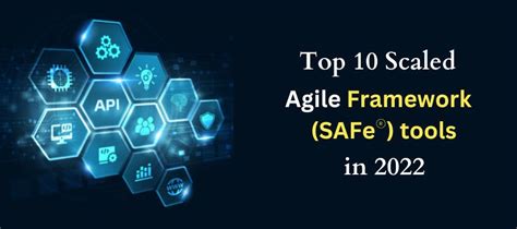 Top 10 Scaled Agile Framework Safe Tools In 2022
