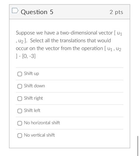 Solved Question 5 2 Pts Suppose We Have A Two Dimensional