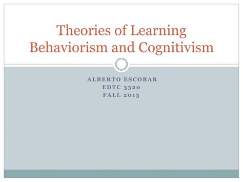 Ppt Theories Of Learning Behaviorism And Cognitivism Powerpoint Presentation Id 2708443