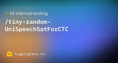 Hf Internal Testingtiny Random Unispeechsatforctc At Main
