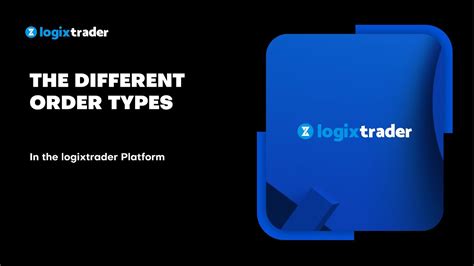 The Different Order Types In The Logixtrader Platform Youtube