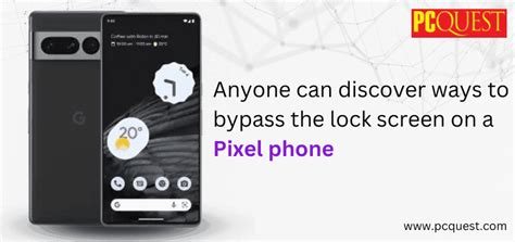 Anyone Can Discover Ways To Bypass The Lock Screen On A Pixel Phone