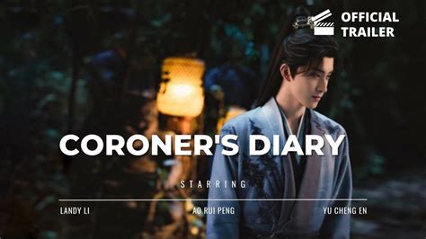 Coroners Diary 2025 Official Trailer Starring Landy Li Ao Rui Peng Yu Cheng En And Shen Yu