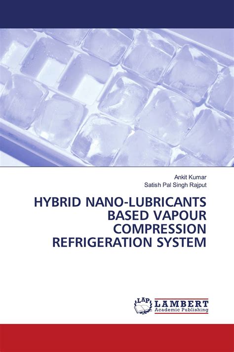 Hybrid Nano Lubricants Based Vapour Compression Refrigeration System
