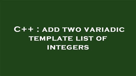 C Add Two Variadic Template List Of Integers Youtube
