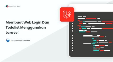 Membuat Web Login Dan Todolist Menggunakan Laravel Codepolitan