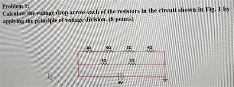 Solved Calculate The Voltage Drop Across Each Of The Chegg
