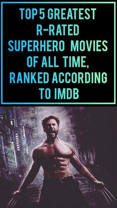 Top 5 Greatest R Rated Superhero Movies Of All Time Shorts Marvel
