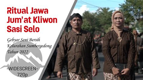 Ritual Jawa Jumat Kliwon Sasi Selo Bersih Kelurahan Sumbergedong