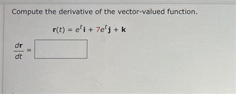 Solved Compute The Derivative Of The Vector Valued Function