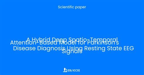 Es Iode On Linkedin Scientific Research A Hybrid Deep Spatio Temporal Attention Based Model…