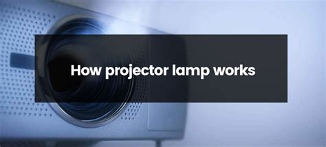 How Projector Lamp Works ProjectorPress