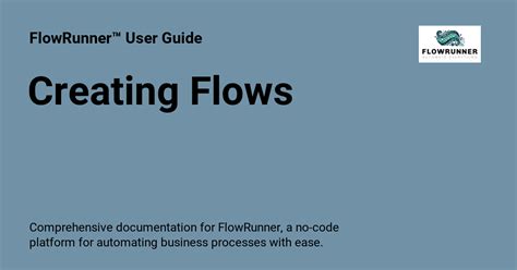 Creating Flows Flowrunner™ User Guide