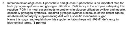 3 Interconversion Of Glucose 1 Phosphate And Glucose 6 Phosphate Is An Important Step For Both