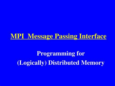Ppt Mpi Message Passing Interface Powerpoint Presentation Free