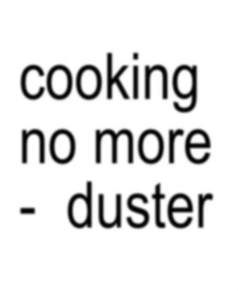 Cooking No More Duster Unreleased Lyrics Tiktok