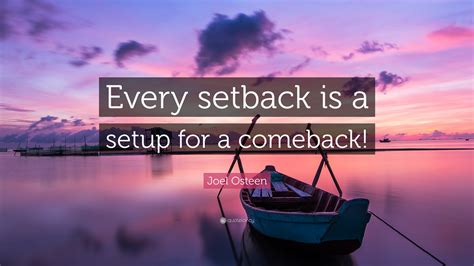 Joel Osteen Quote “every Setback Is A Setup For A Comeback ”
