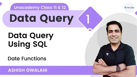 Data Query Using Sql Date Functions Ashish Gwalani Unacademy