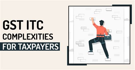 Reasons Why GST Return Changes Will Improve ITC Complexities