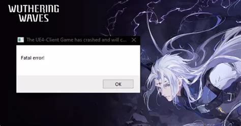 Wuthering Waves Fatal Error Và Cách Sửa Lỗi