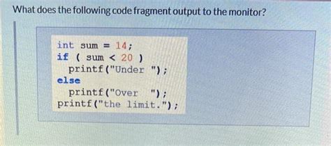 Solved What Does The Following Code Fragment Out Solutioninn
