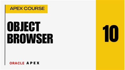 Apex 10 What Is Object Browser Working With Object Browser In Oracle