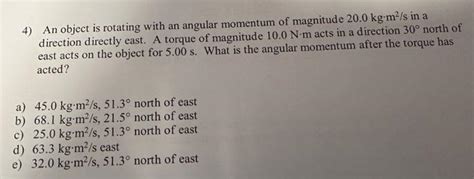 Solved An Object Is Rotating With An Angular Momentum Of Chegg