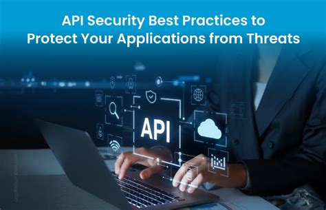 Api Security Best Practices To Protect Your Applications