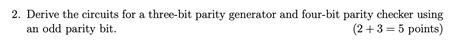 Solved Derive The Circuits For A Three Bit Parity Generator