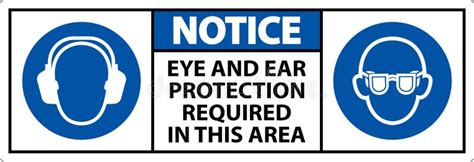 Notice Eye And Ear Protection Required Sign On White Background Stock