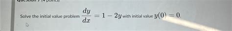 solved solve the initial value problem dydx 1 2y ﻿with