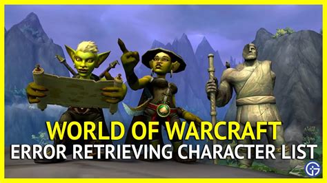 fix error retrieving character list in world of warcraft wow gamer