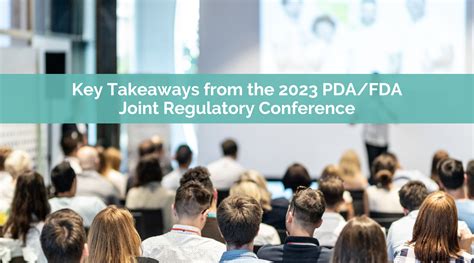 2023 PDA FDA Joint Regulatory Conference Our Key Takeaways