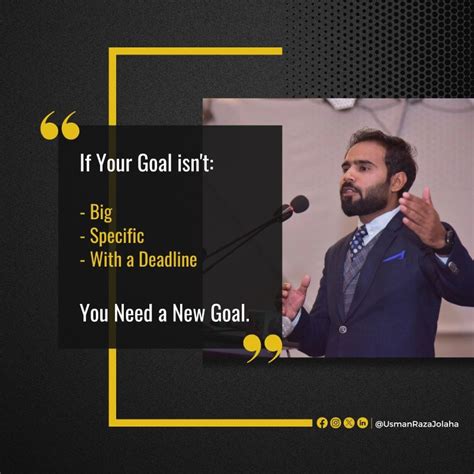 Usman Raza Jolaha On Linkedin If Your Goal Is Not Big Specific With A Deadline You Need A New